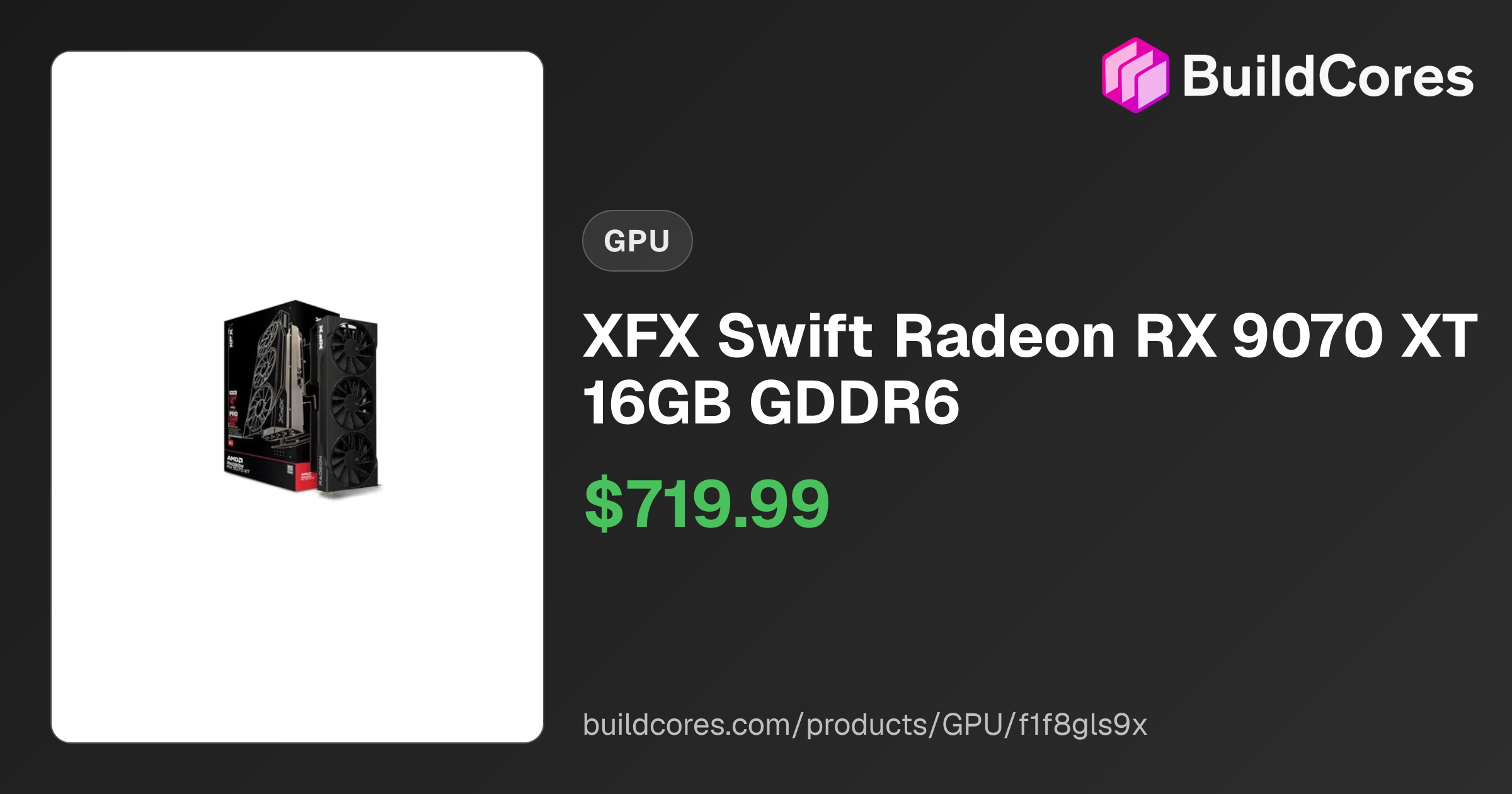 XFX Swift Radeon RX 9070 XT 16GB GDDR6 | BuildCores