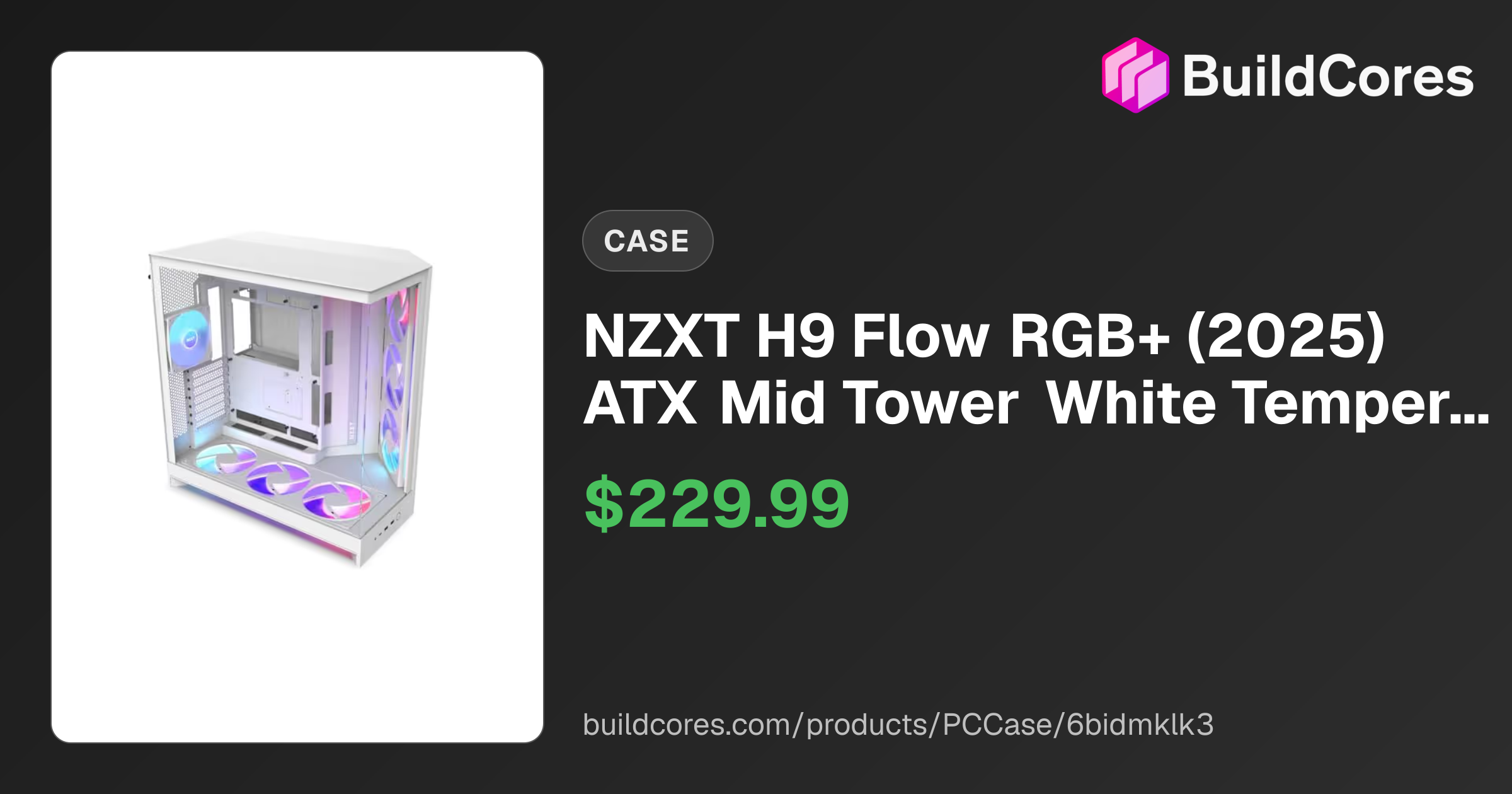 NZXT H9 Flow RGB+ (2025) ATX Mid Tower White Tempered Glass | BuildCores