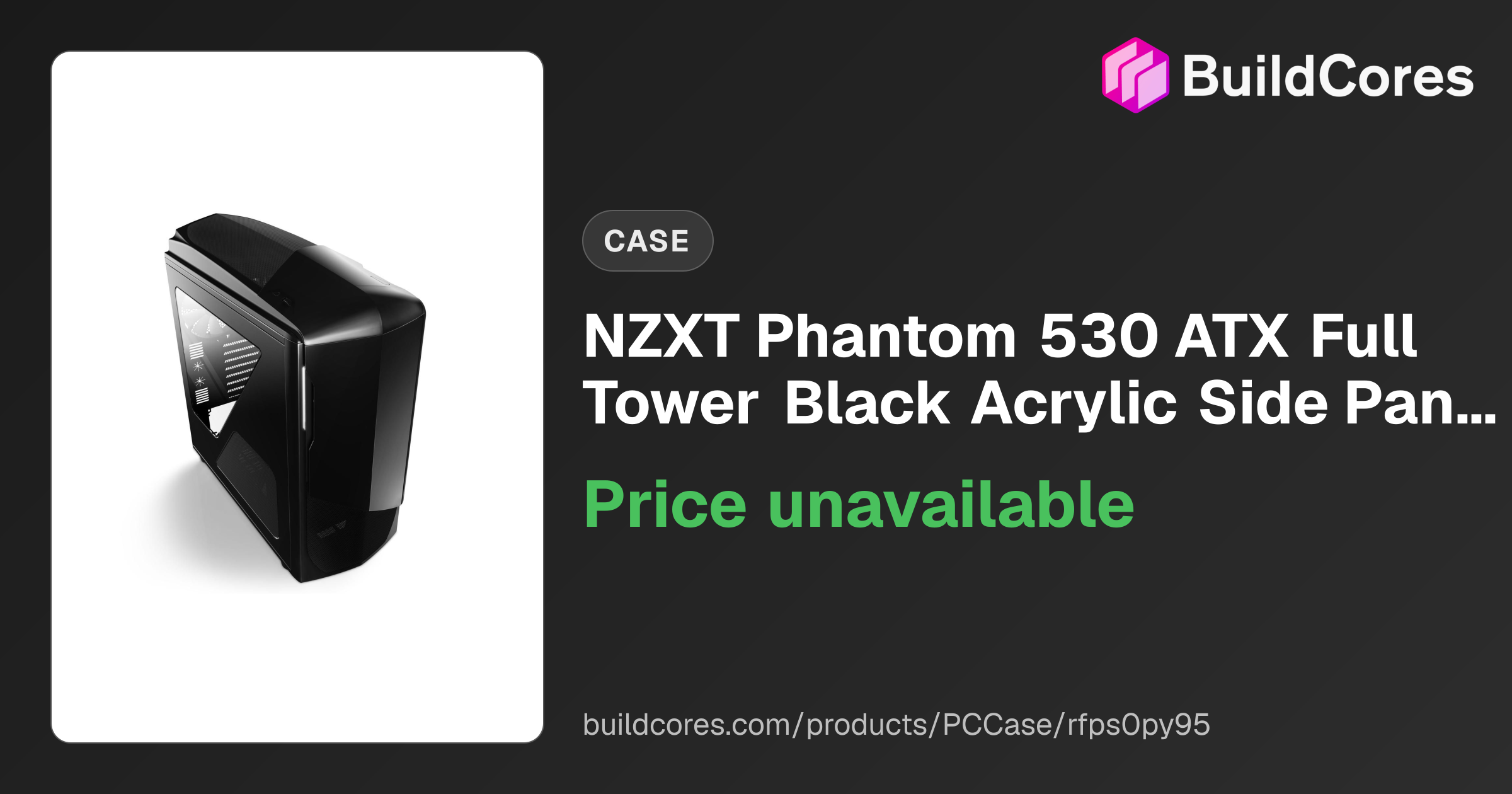 NZXT Phantom 530 ATX Full Tower Black Acrylic Side Panel | BuildCores