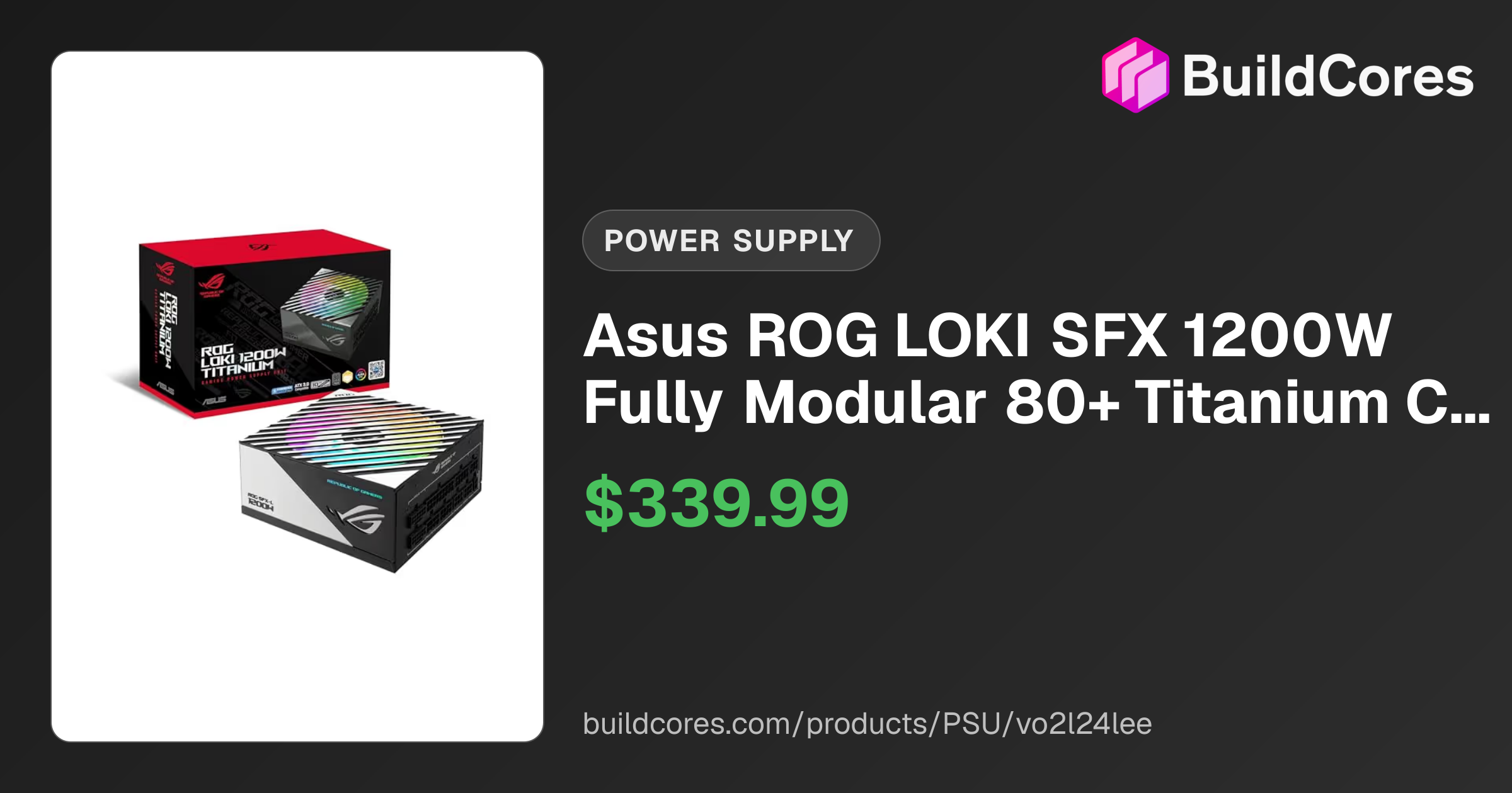 Asus ROG LOKI SFX 1200W Fully Modular 80+ Titanium Certified | BuildCores
